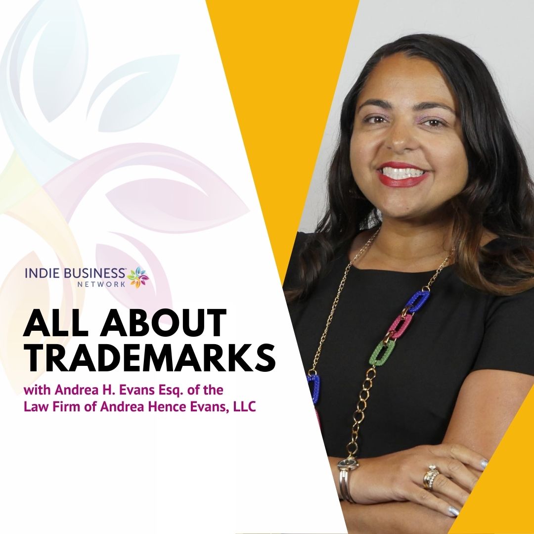 All About Trademarks with Andrea Hence Evans, Esq. – Indie Business Network